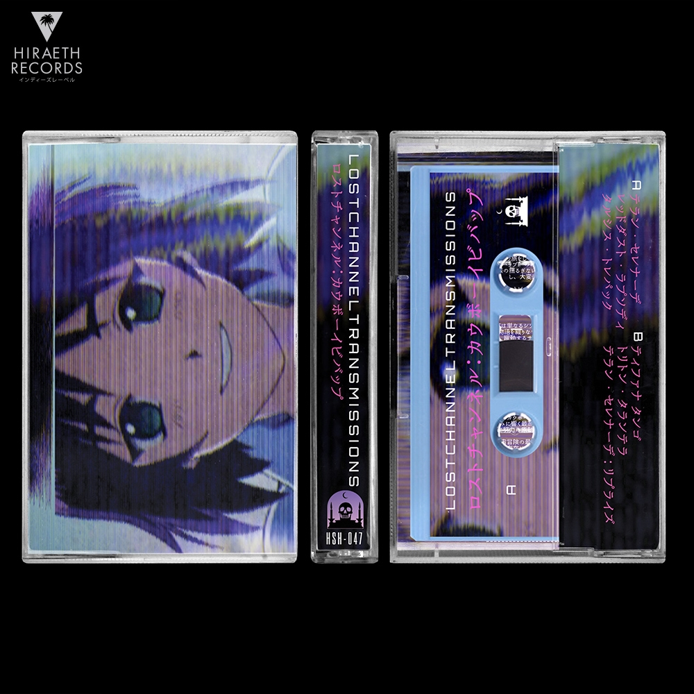 LOST CHANNEL TRANSMISSIONS - ロ ス ト チ ャ ン ネ ル ：カウボーイビバップ | Hiraeth Records